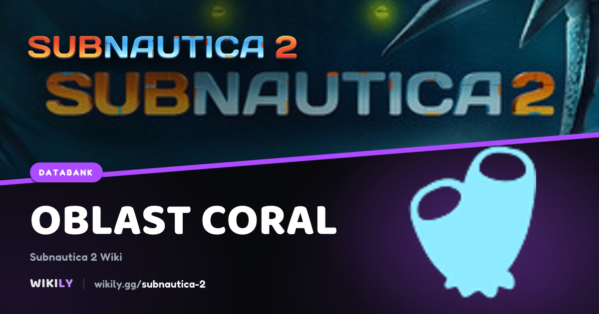 Oblast Coral - PDA databank entry | Subnautica 2 Wiki
