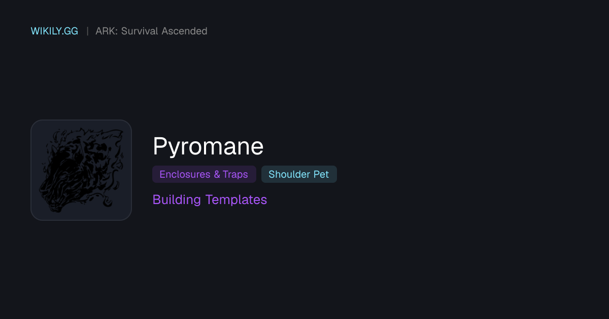 Pyromane Building Templates - ARK: Survival Ascended