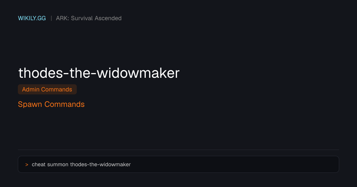 Thodes the Widowmaker Spawn Commands - ARK: Survival Ascended