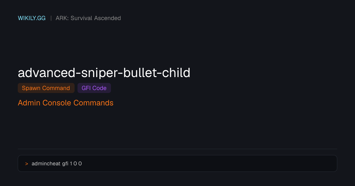 Advanced Sniper Bullet (Child) Spawn Command (GFI Code) - ARK: Survival ...