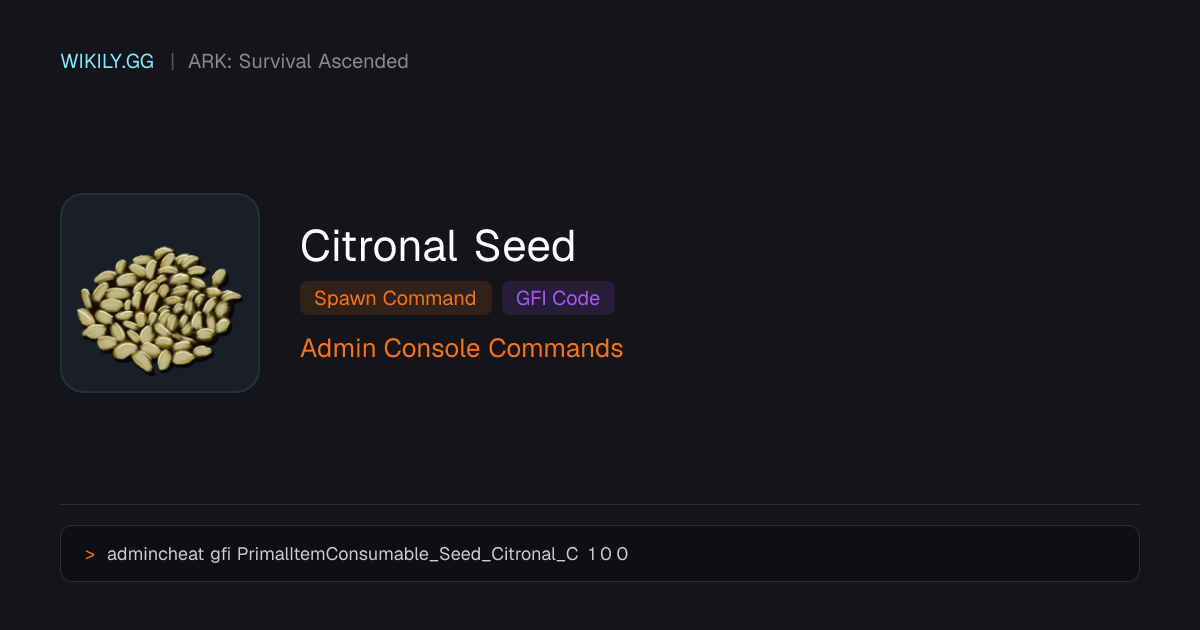 Citronal Seed Spawn Command (GFI Code) - ARK: Survival Ascended