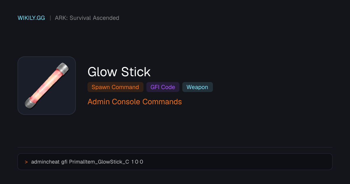 Glow Stick Spawn Command (GFI Code) - ARK: Survival Ascended