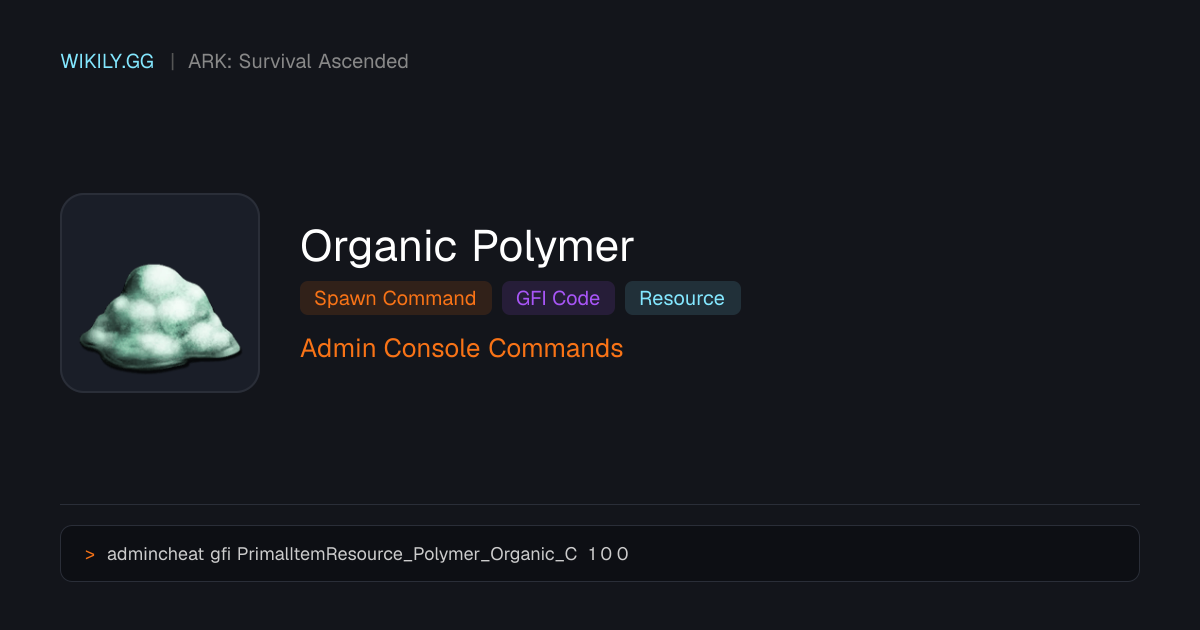 Organic Polymer Spawn Command (GFI Code) - ARK: Survival Ascended