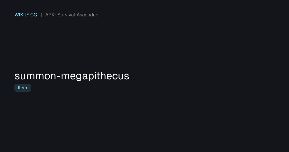 Summon Megapithecus - ARK: Survival Ascended