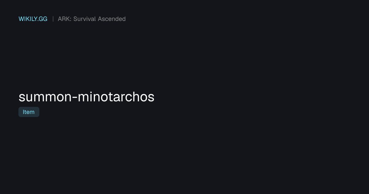 Summon Minotarchos - ARK: Survival Ascended