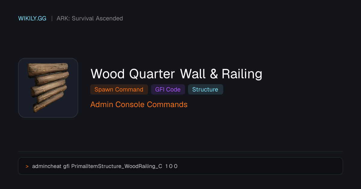 Wood Quarter Wall & Railing Spawn Command (GFI Code) - ARK: Survival ...