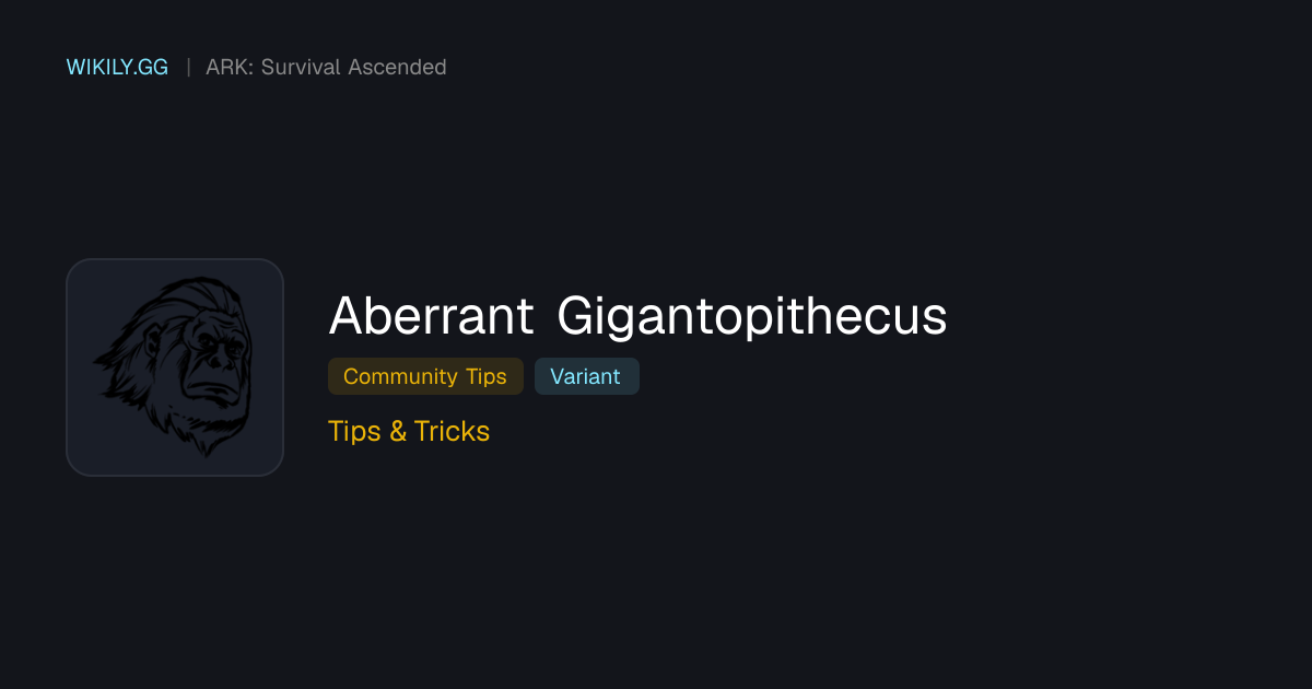 Trucos y Consejos de Gigantopithecus Aberrante - ARK: Survival Ascended