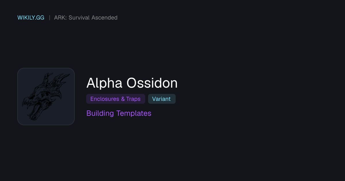 Plantillas de Construcción para Alfa Ossidon - ARK: Survival Ascended