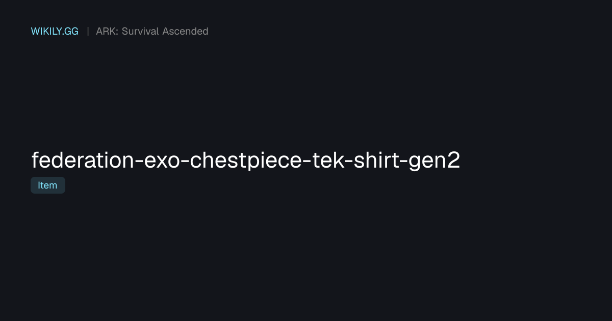 Federation Exo-Chestpiece (Tek Shirt Gen2) - ARK: Survival Ascended