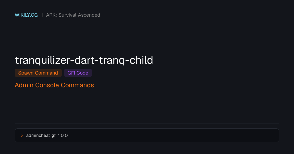 Tranquilizer Dart (Tranq Child) Comando de spawn (Código GFI) - ARK ...
