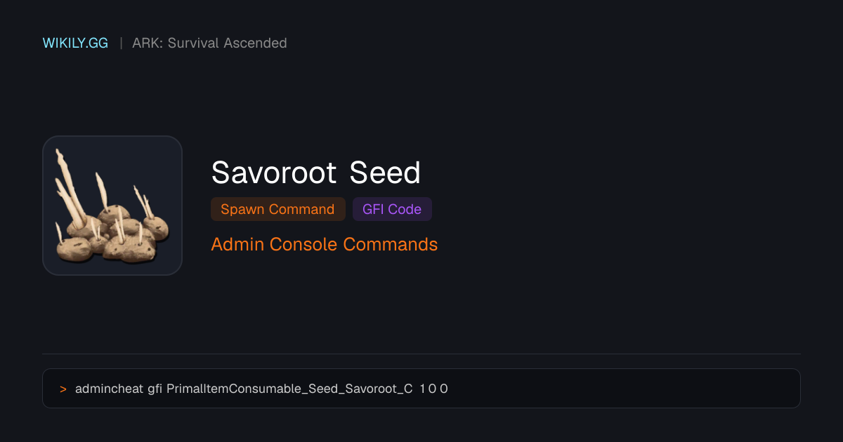 Savoroot Seed のスポーンコマンド（GFIコード）- ARK: Survival Ascended