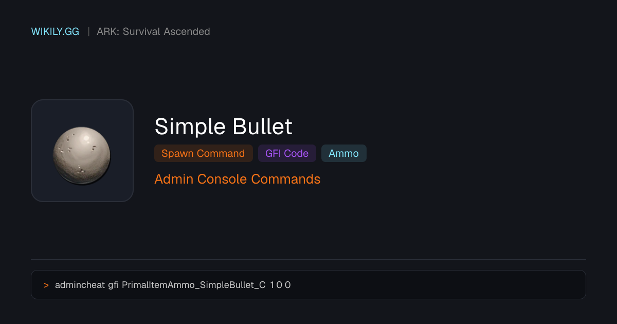 Simple Bullet 스폰 명령어 (GFI 코드) - ARK: Survival Ascended