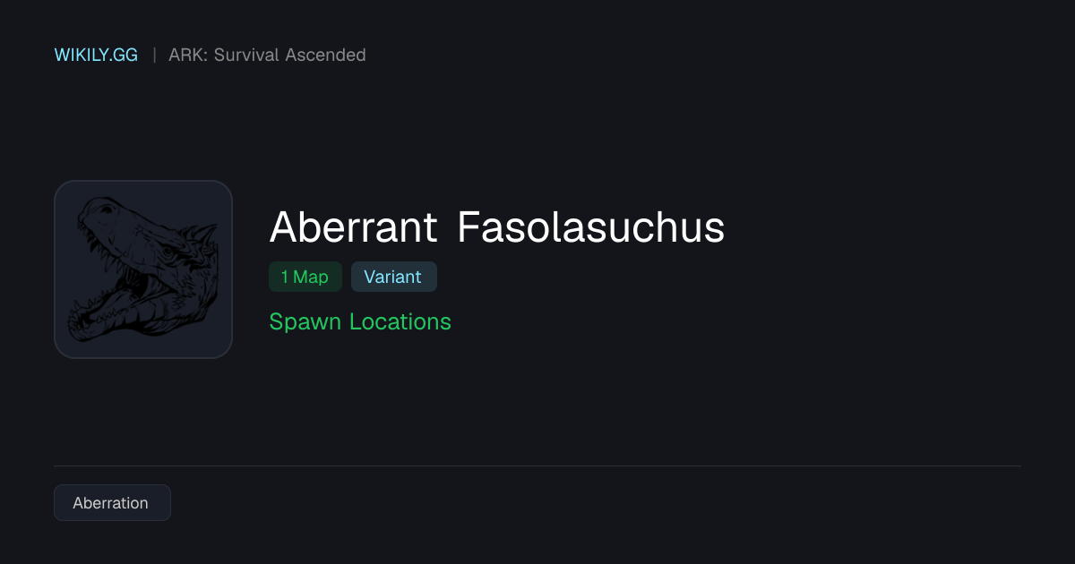Aberrant Fasolasuchus 出现位置 - ARK: Survival Ascended