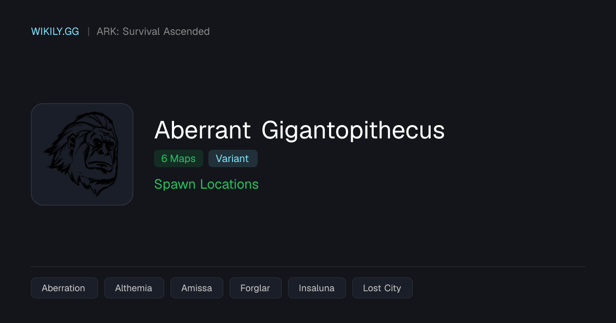 Aberrant Gigantopithecus 出现位置 - ARK: Survival Ascended