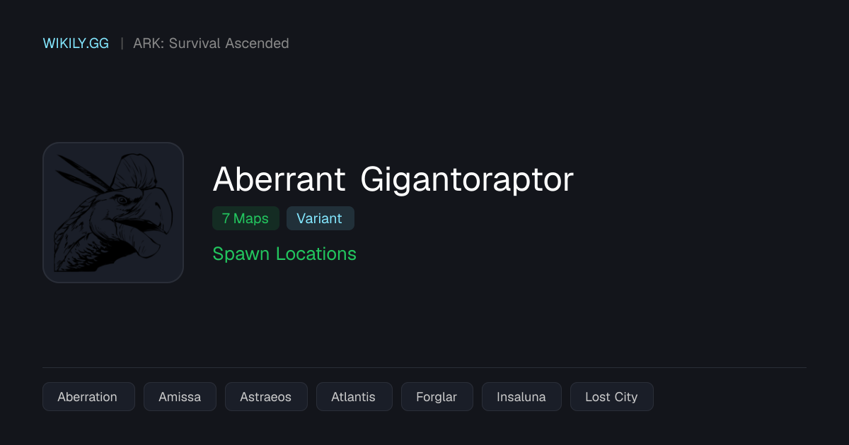 Aberrant Gigantoraptor 出现位置 - ARK: Survival Ascended