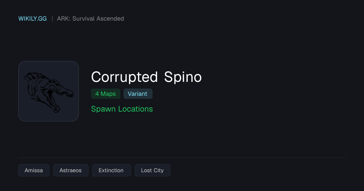 Corrupted Spino 出现位置 - ARK: Survival Ascended
