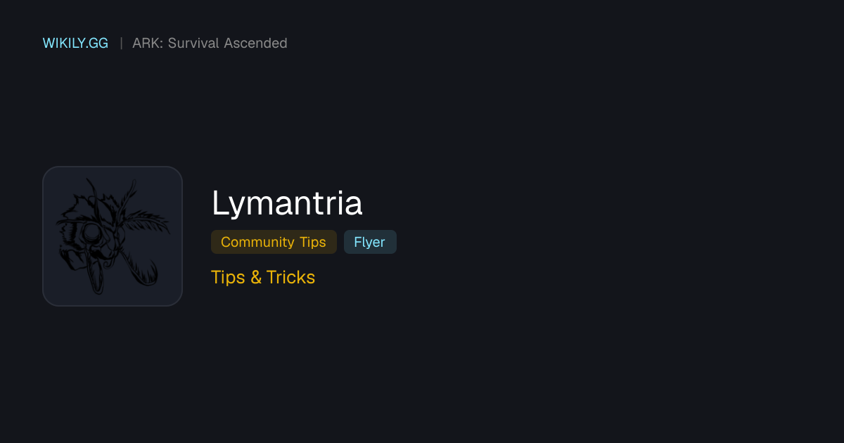 Lymantria 技巧与攻略 - ARK: Survival Ascended