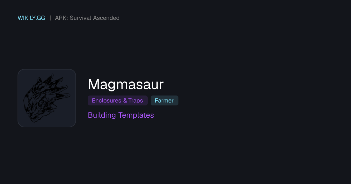 Magmasaur建筑模板 - ARK: Survival Ascended