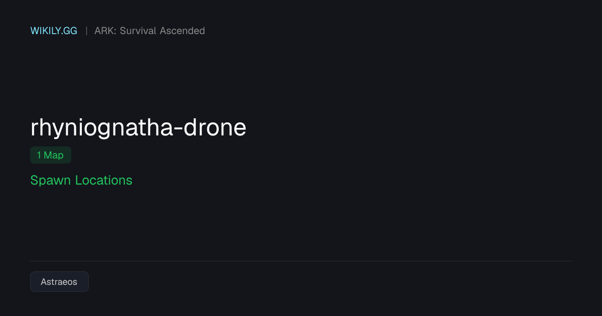 Rhyniognatha Drone 出现位置 - ARK: Survival Ascended