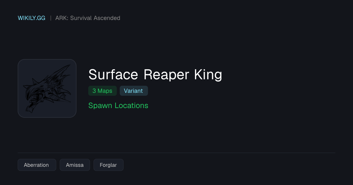 Surface Reaper King 出现位置 - ARK: Survival Ascended
