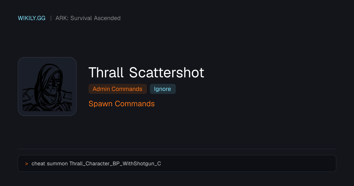 Thrall Scattershot 召唤指令 - ARK: Survival Ascended