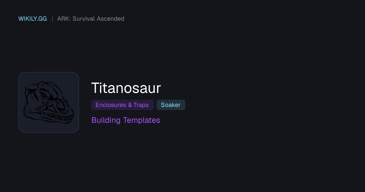 Titanosaur建筑模板 - ARK: Survival Ascended