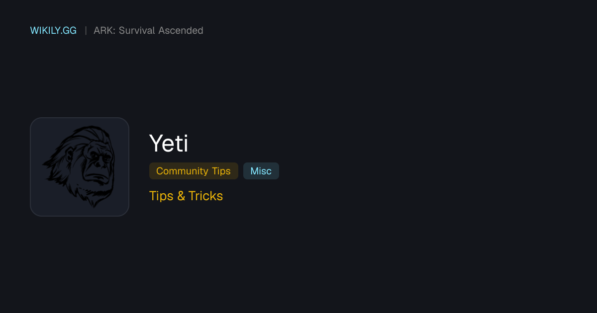 Yeti 技巧与攻略 - ARK: Survival Ascended