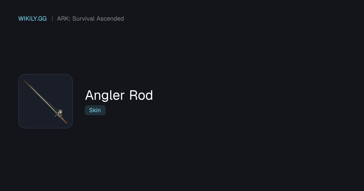 Angler Rod - ARK: Survival Ascended