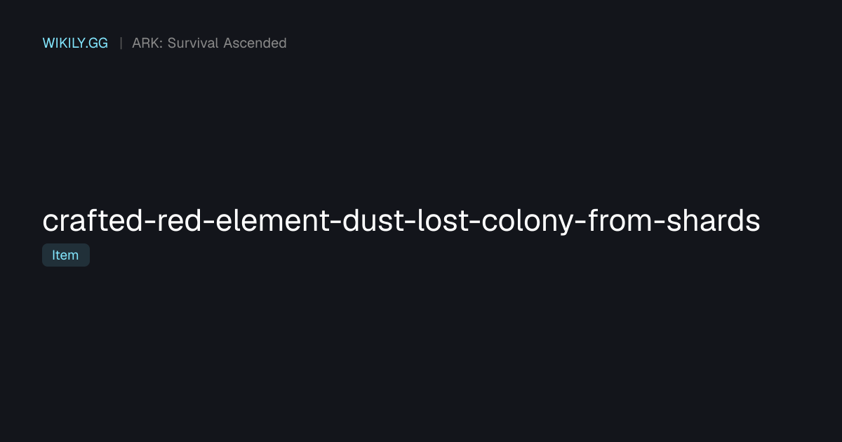 Crafted Red Element Dust (Lost Colony From Shards) - ARK: Survival Ascended