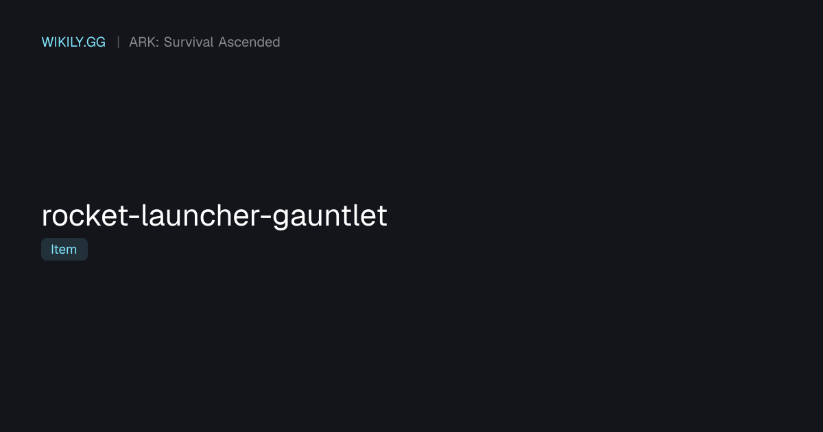 Rocket Launcher (Gauntlet) - ARK: Survival Ascended