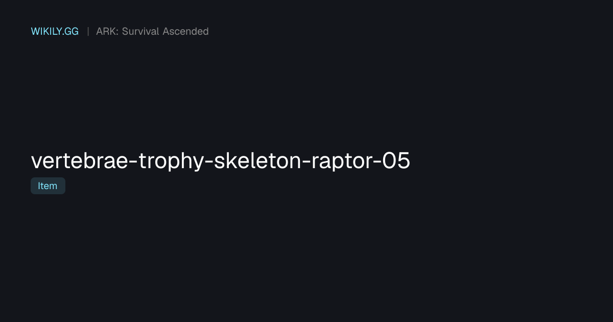 Vertebrae (Trophy Skeleton Raptor 05) - ARK: Survival Ascended